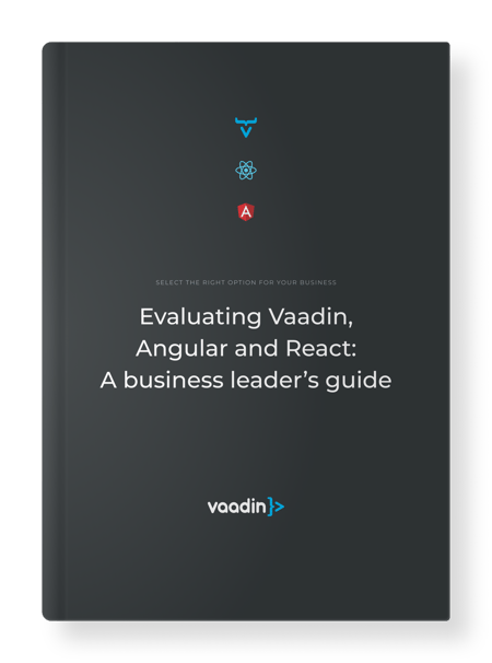 Evaluating Vaadin Angular And React A Business Leaders Guide